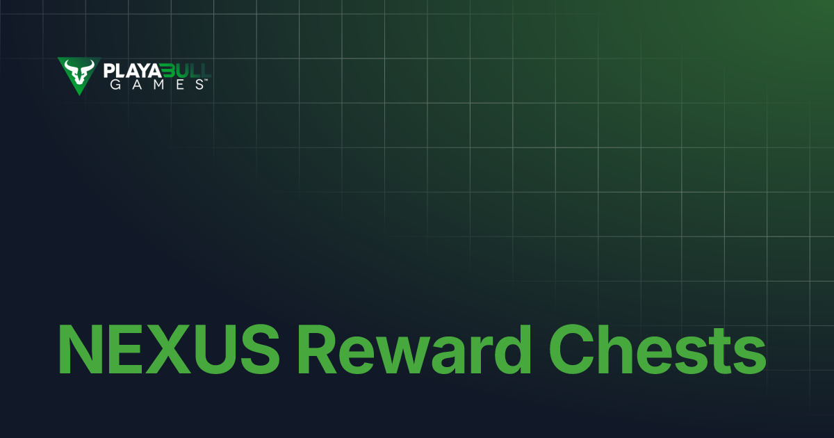 NEXUS Reward Chests | PLAYA3ULL GAMES