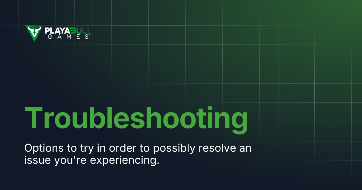 Troubleshooting | PLAYA3ULL GAMES